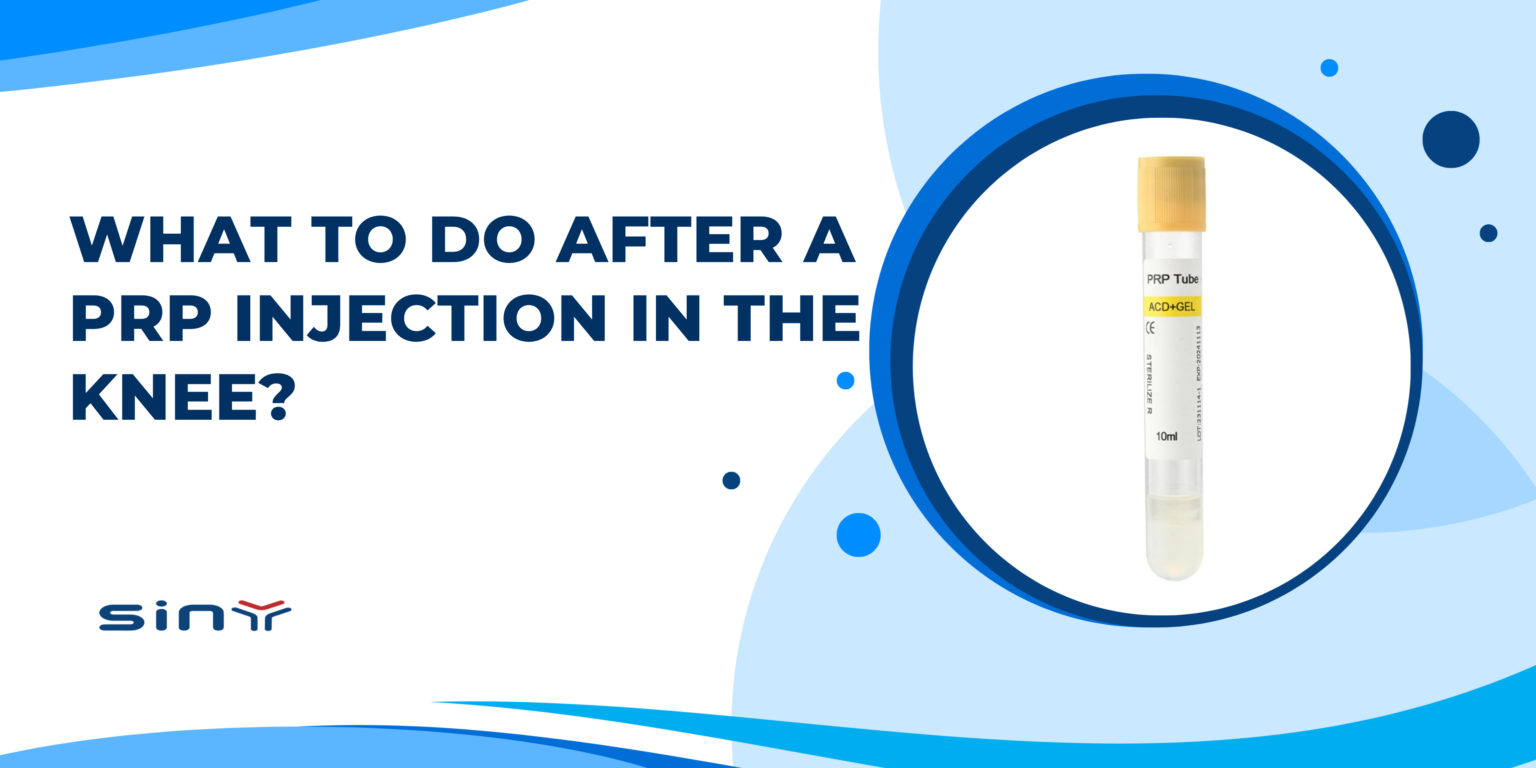 What to do after a PRP injection in the knee? - Siny PRP Tube