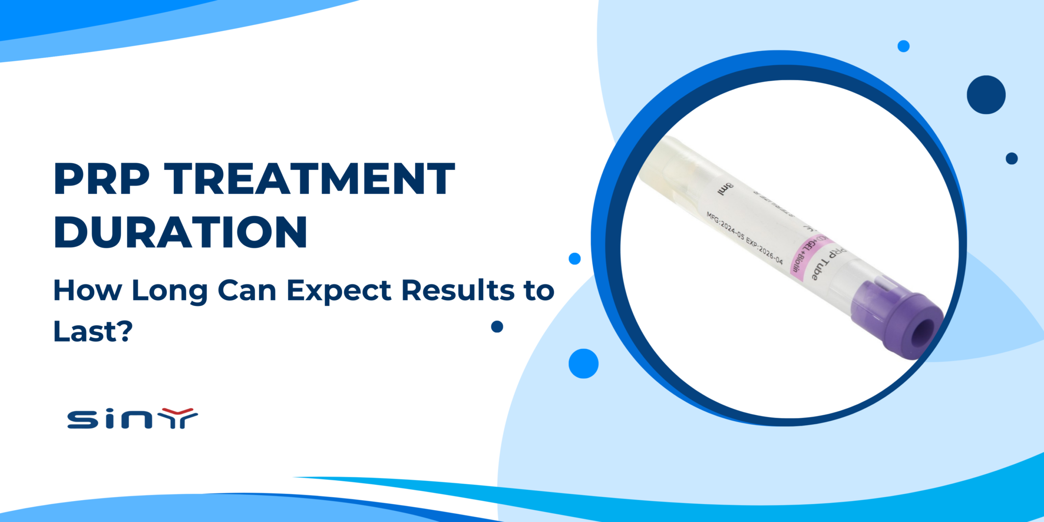 PRP Treatment Duration: How Long Can Expect Results to Last?
